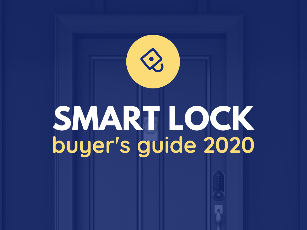 How to Choose Your Smart Lock - 2020 Buyer's Guide - Hugolog Smart Locks
